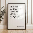 If music be the food of love, play on. • Twelfth Night • William ...