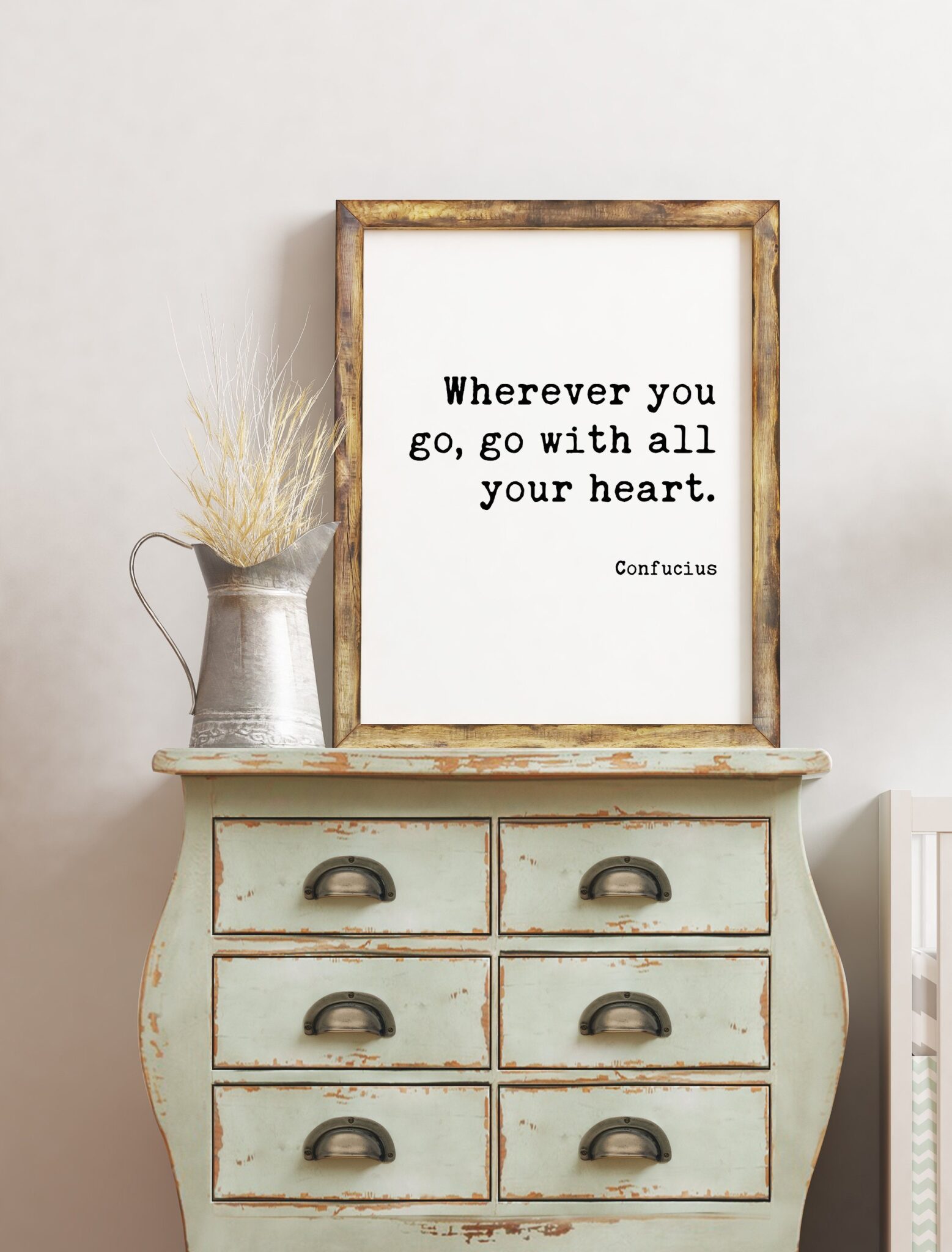 Confucius Quote - Wherever you go, go with all your heart. Art Print ...