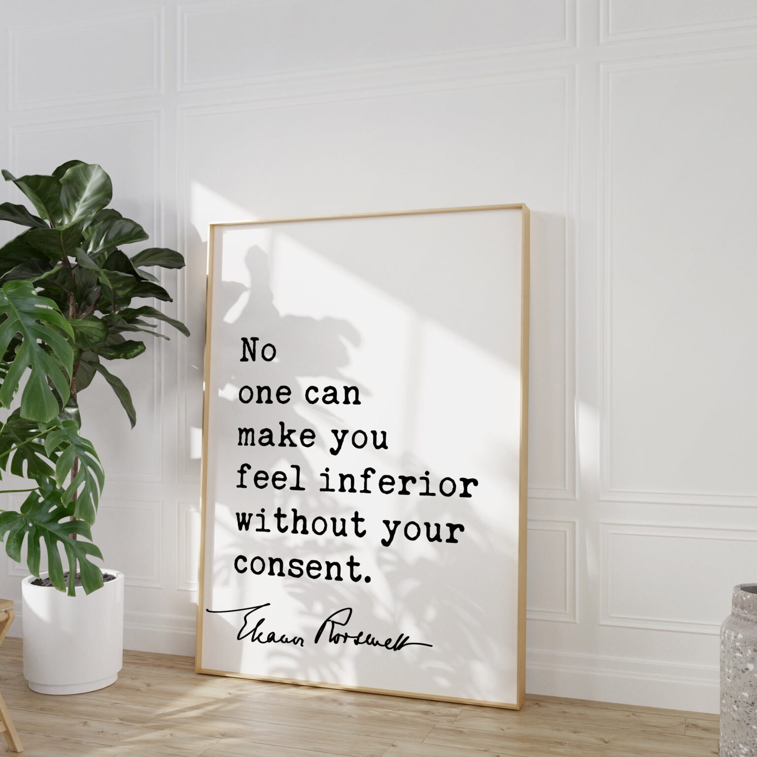 Eleanor Roosevelt Quote - No one can make you feel inferior without ...